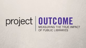 Project Outcome – Looking Back, Looking Forward - Public Libraries Online