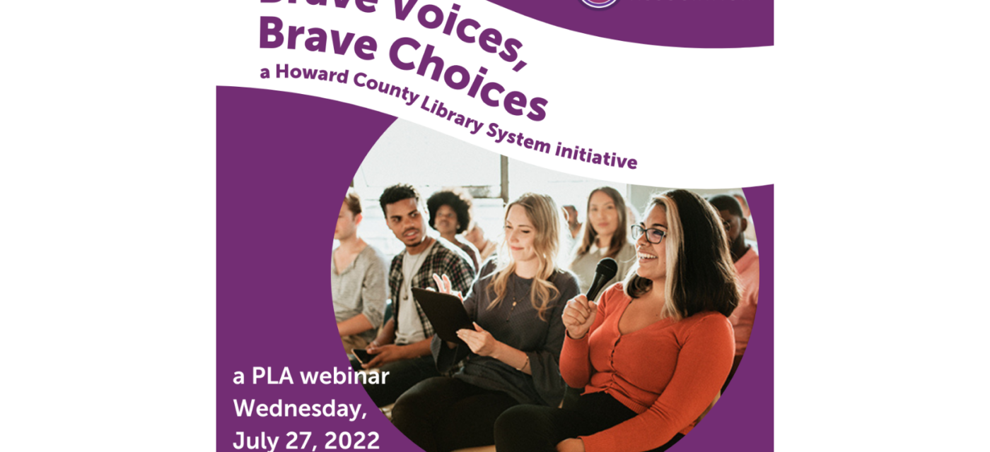 Brave Voices, Brave Choices: A look into Howard County Library System’s ...